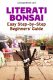 Literati Bonsai – Easy Step-by-Step Beginners’ Guide