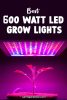 7 Best 600 Watt LED Grow Lights for 2025 - Sumo Gardener