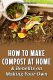 How to Make Compost at Home and Benefits on Making Your Own - Sumo Gardener